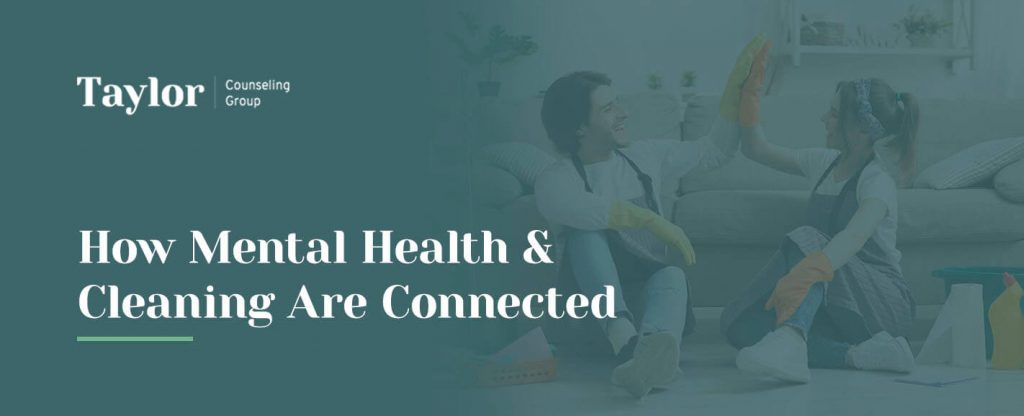 The Connection Between Mental Health & Cleaning
