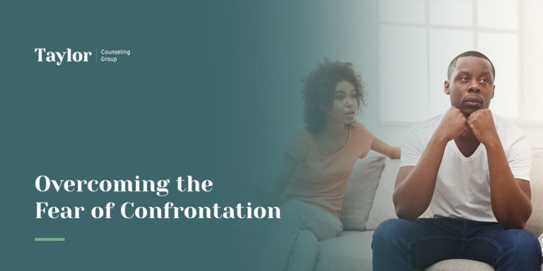 Overcoming the Fear of Confrontation | Taylor Counseling Group