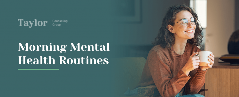 Morning Mental Health Routines | Taylor Counseling Group