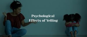 The Psychological Effects of Yelling | Taylor Counseling Group